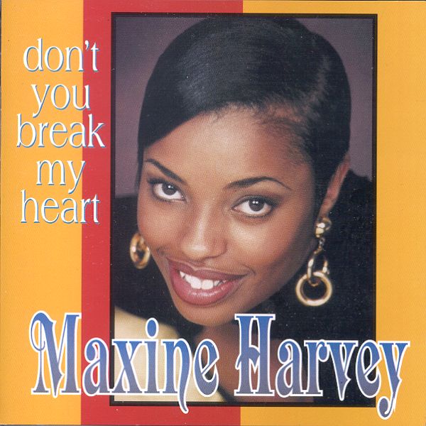 Maxine Harvey – Don’t You Break My Heart – Three Heads Records