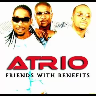 Atrio – Friends With Benefits – Three Heads Records
