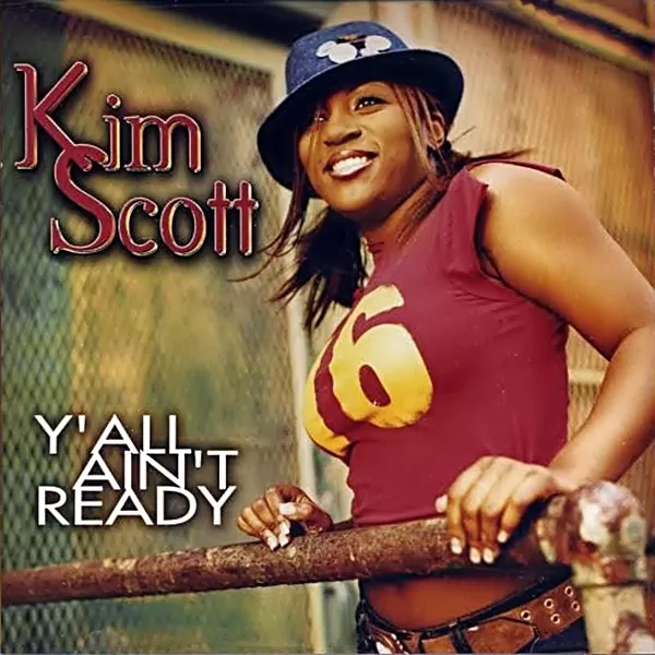 Kim Scott (A.K.A. Kimberly Scott) – Ya’ll Ain’t Ready (Rare) – Three ...