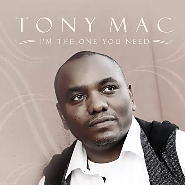 Tony Mac – I’m The One You Need – Three Heads Records
